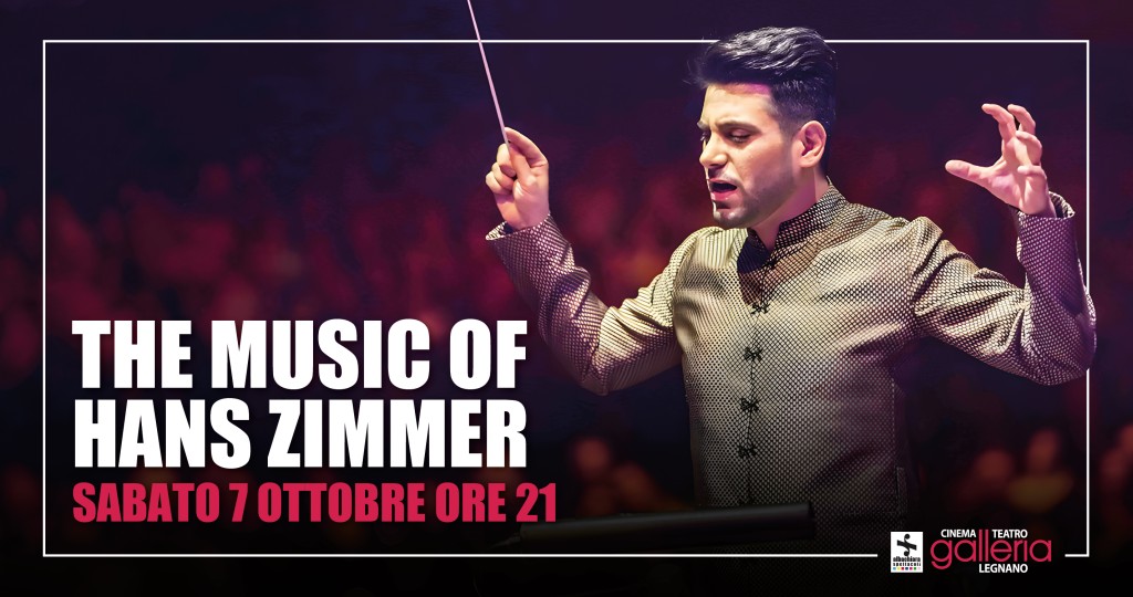 The Music of Hans Zimmer - Teatro Cinema Galleria