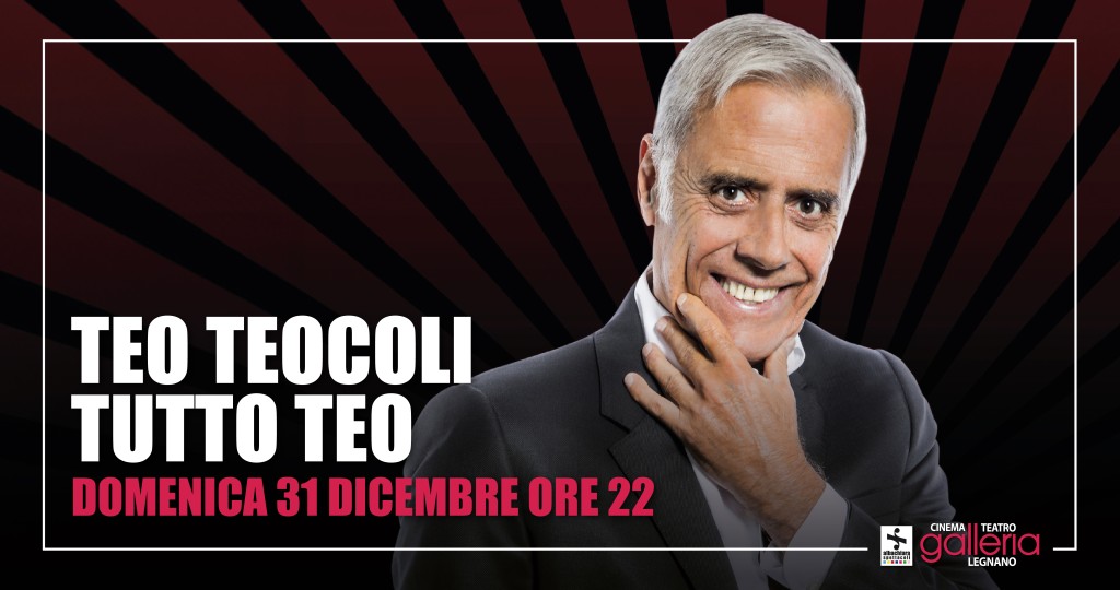 Teo Teocoli - Speciale capodanno 2023 - Teatro Cinema Galleria