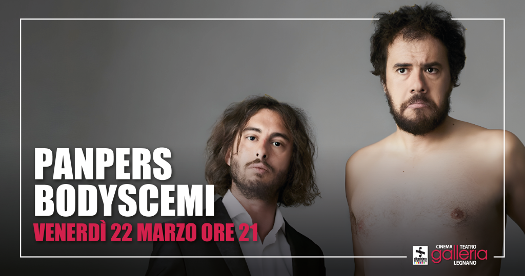 PanPers - Bodyscemi - Teatro Cinema Galleria
