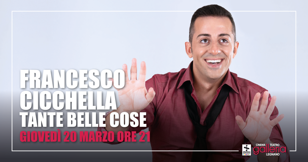 Francesco Cicchella - Teatro Cinema Galleria