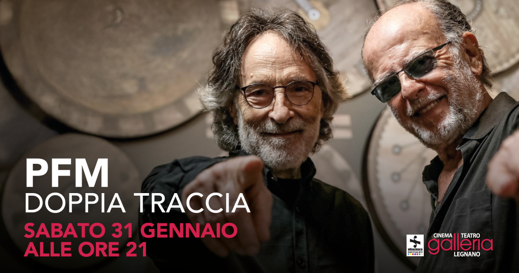 PFM - Doppia traccia - Teatro Cinema Galleria